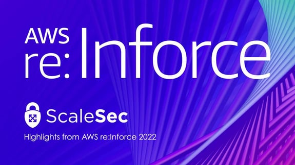 Highlights from AWS re:Inforce 2022 | ScaleSec